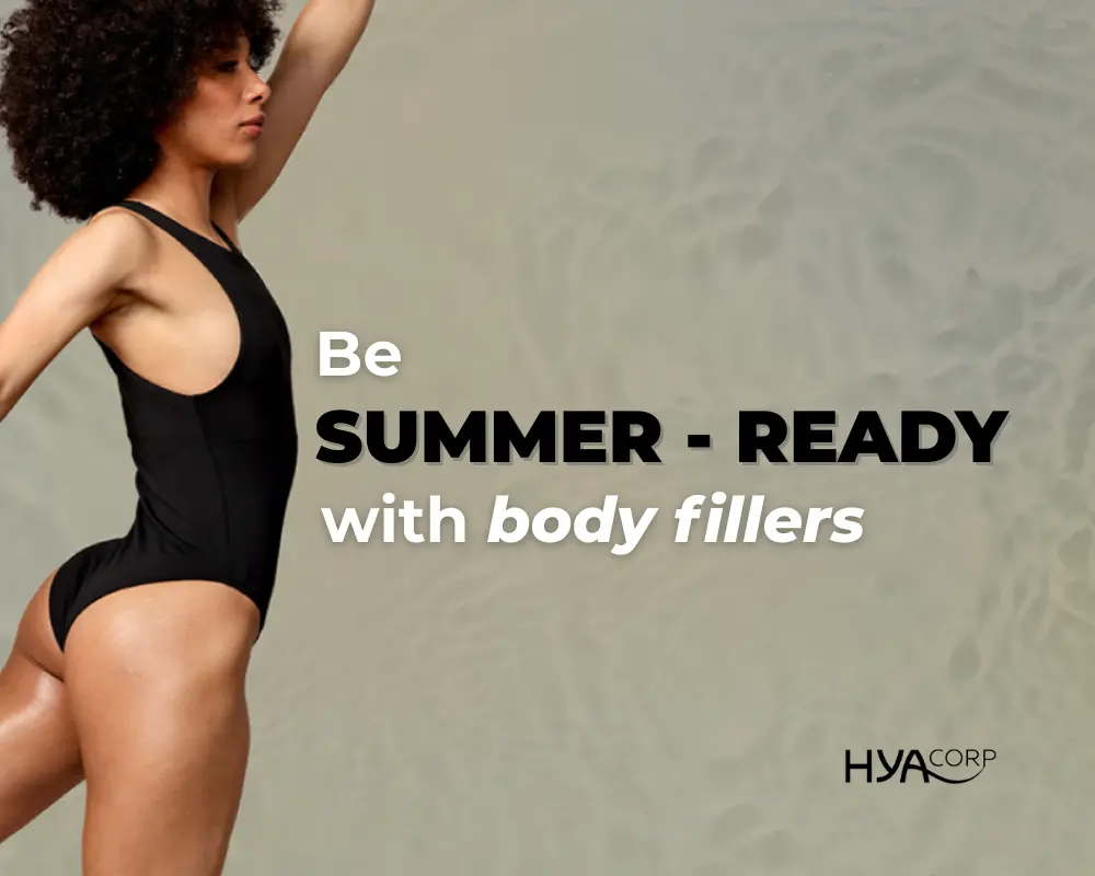 Sculpt Your Perfect Summer Curves with HYAcorp Body Fillers